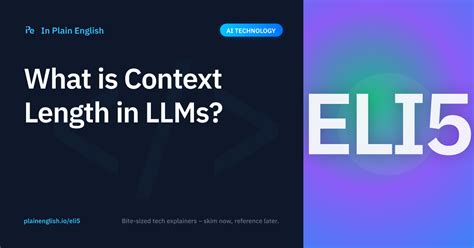 what is context length in llms explained in plain english