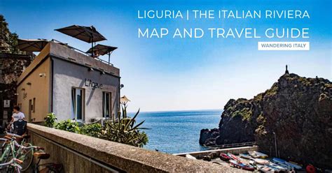 Liguria Maps And Travel Guide Italian Riviera Wandering Italy