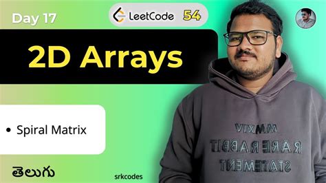 Spiral Matrix In Telugu Leetcode Q54 Python Code Explained Srkcodes Youtube
