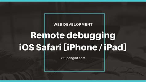 How To Debug Javascript On Safaris Iphone Ipad Kittipongint