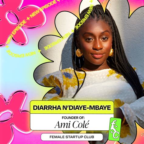 6 quick questions with Diarrha NDiaye Mbaye founder of Ami Colé Part