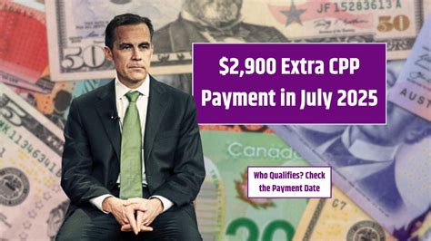 2 900 Extra Cpp Payment In July 2025 — Who Qualifies Check The Payment Date