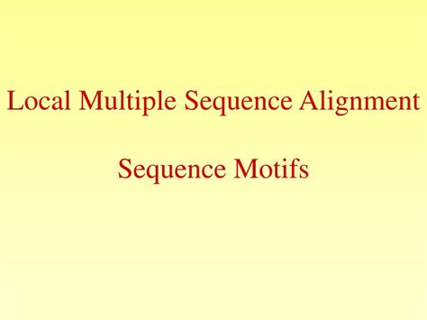 Ppt Local Multiple Sequence Alignment Sequence Motifs Powerpoint Presentation Id3369821