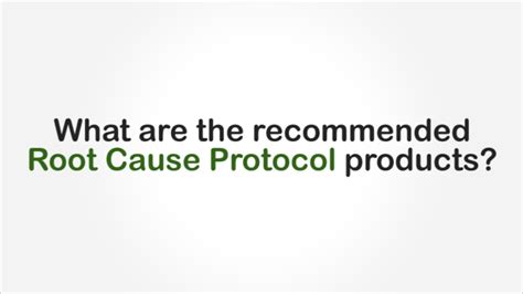 FAQ What Are The Recommended Root Cause Protocol Products Dosages And Daily Schedule The