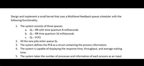 Solved Design And Implement A Small Kernel That Uses A