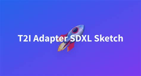 T2I Adapter SDXL Sketch A Hugging Face Space By Iccv23 Diffusers Demo