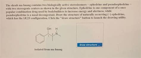 Solved The Shrub Ma Huang Contains Two Biologically Active