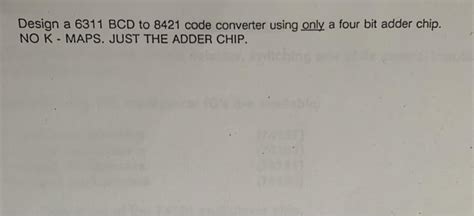 design a 6311 bcd to 8421 code converter using only a