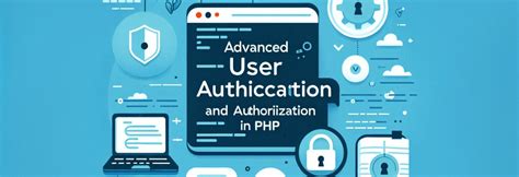 Advanced User Authentication And Authorization In Php Web Crafting Code