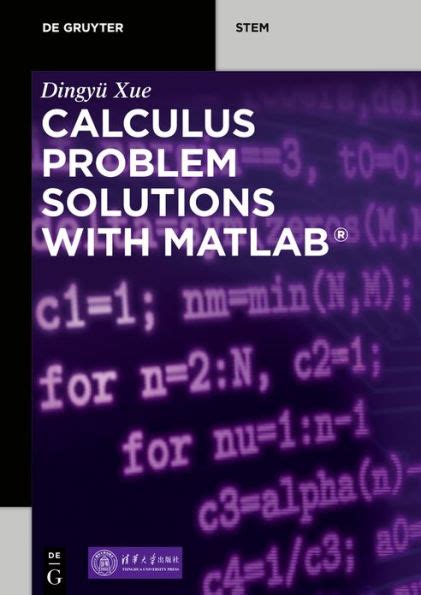 Calculus Problem Solutions With Matlab® Edition 1 By Dingyü Xue