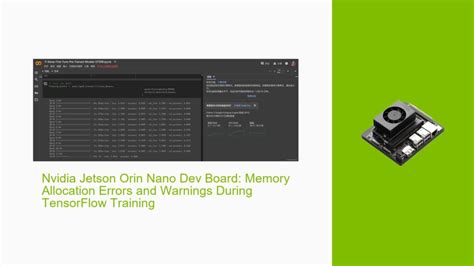 Nvidia Jetson Orin Nano Dev Board Memory Allocation Errors And