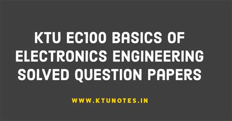Ktu Ec100 Basics Of Electronics Engineering Solved Question Papers