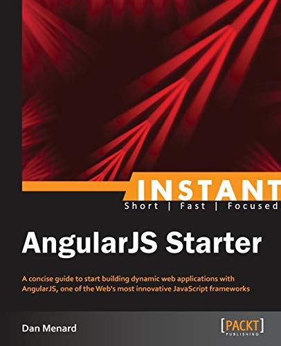 Instant Angularjs Starter Menard Dan 9781782166764 Abebooks