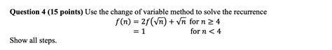 Solved Question Points Use The Change Of Variable Chegg