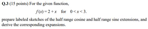 solved q 3 15 points for the given function f x 2 x