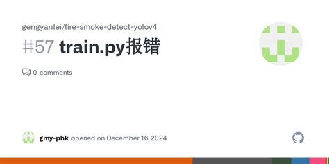train py报错 Issue 57 gengyanlei fire smoke detect yolov4 GitHub