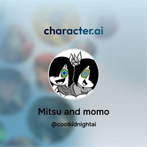 Chat with Mitsu and momo | character.ai | Personalized AI for every moment of your day