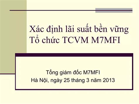 Ppt X C Nh L I Su T B N V Ng T Ch C Tcvm M Mfi Powerpoint Presentation Id