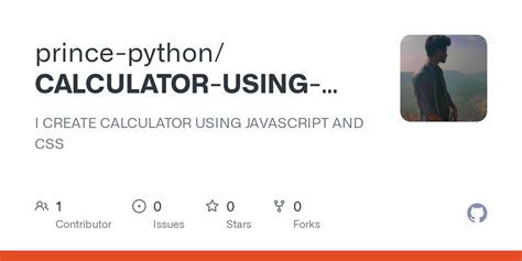 GitHub Prince Python CALCULATOR USING JAVASCRIPT HTML CSS I CREATE CALCULATOR USING