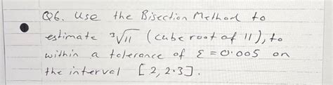 solved q6 use the bisection methor to estimate 311 cube