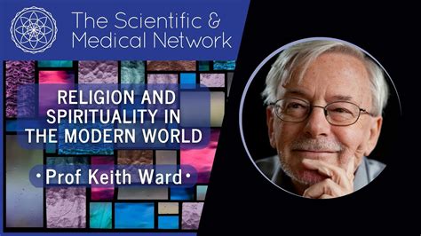 Prof Keith Ward Religion And Spirituality In The Modern World Youtube