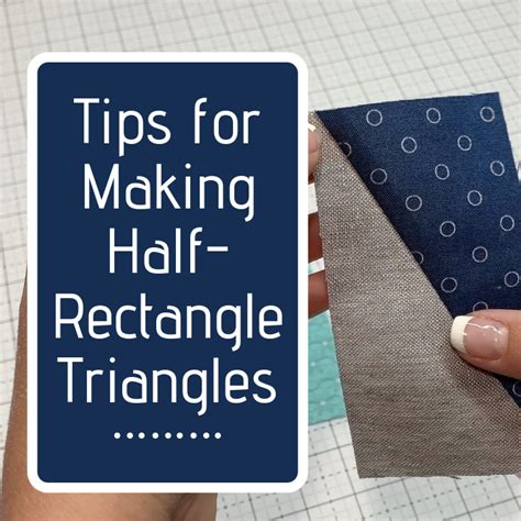 Tips For Making Half Rectangle Triangles Knot And Thread Design