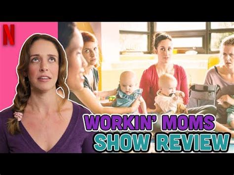 Netflix S Workin Moms SPOILER FREE Series Review 2019 2020 YouTube