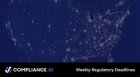 Weekly Regulatory Deadlines Jul 12 To Jul 18 Complianceai
