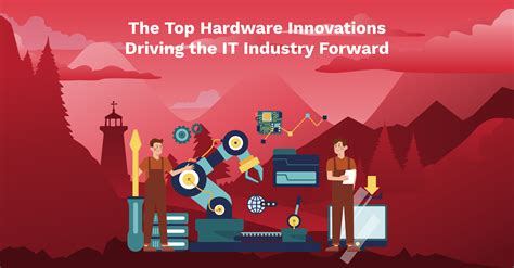 Codevix Blog The Top Hardware Innovations Driving The It Industry Forward
