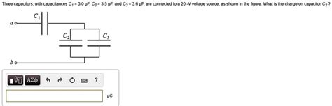 Solved Three Capacitors Capacitances C 3 0 Uf Cz 3 5 Uf Ad Cz 3 6 Uf Are Connected To