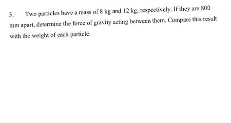 Solved 3 Two Particles Have A Mass Of 8 Kg And 12 Kg