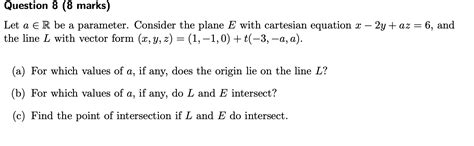 Solved Question 8 8 Marks Let A R Be A Parameter Chegg Com