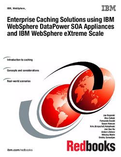 Enterprise Caching Solutions Using IBM WebSphere DataPower SOA Appliances And IBM WebSphere