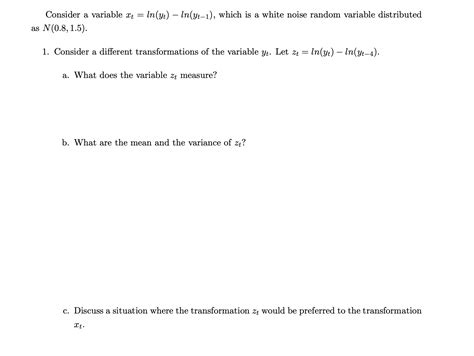 Solved Consider A Variable Xt Ln Yt −ln Yt−1 Which Is A