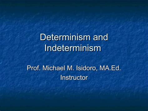 Determinism And Indeterminism Ppt