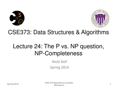 Ppt Cse373 Data Structures And Algorithms Lecture 24 The P Vs Np Question Np Completeness