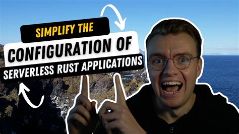 Simplify The Configuration Of Your Serverless Rust Applications Youtube