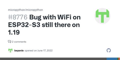 bug with wifi on esp32 s3 still there on 1 19 · issue 8776