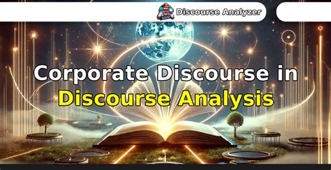 Corporate Discourse In Discourse Analysis Interactive Article