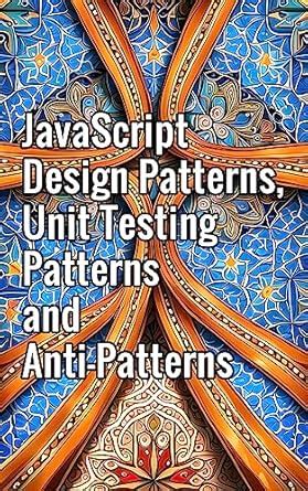 JavaScript Design Patterns Unit Testing Patterns And Anti Patterns EBook Kashukov Andrey
