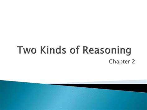 Ppt Two Kinds Of Reasoning Powerpoint Presentation Free Download Id 1034220
