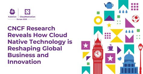 Cncf Research Reveals How Cloud Native Technology Is Reshaping Global