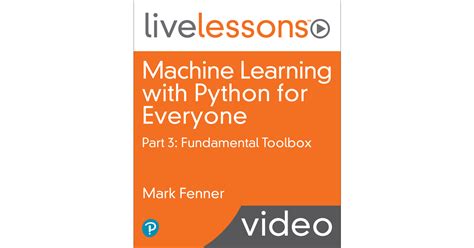 Machine Learning With Python For Everyone Part 3 Fundamental Toolbox