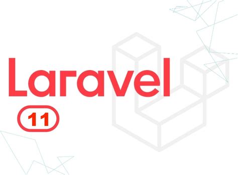 laravel 11 a fresh face for the most popular php framework by