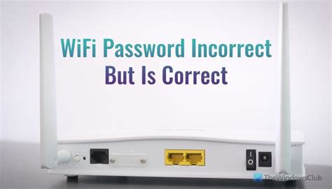 Wifi Password Incorrect But Is Correct In Windows 11