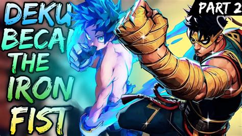 What If Deku Became The Iron Fist Part 2 Youtube
