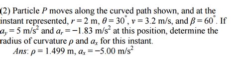 Solved Particle P Moves Along The Curved Path Shown And Chegg