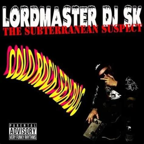 Cold Rock Sex Bug Lordmaster Dj Sk The Subterranean Suspect