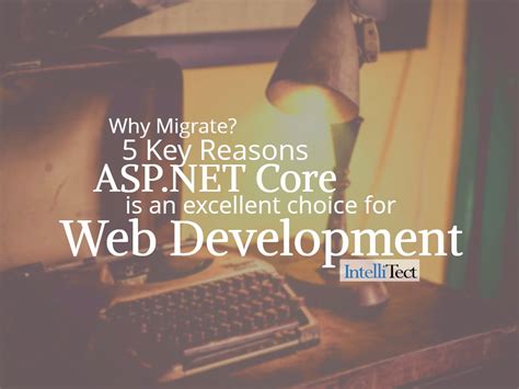 Aspnet Core Mark Michaelis 5 Key Reasons To Migrate Intellitect