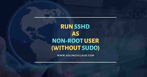 solved run sshd as non root user without sudo in linux golinuxcloud